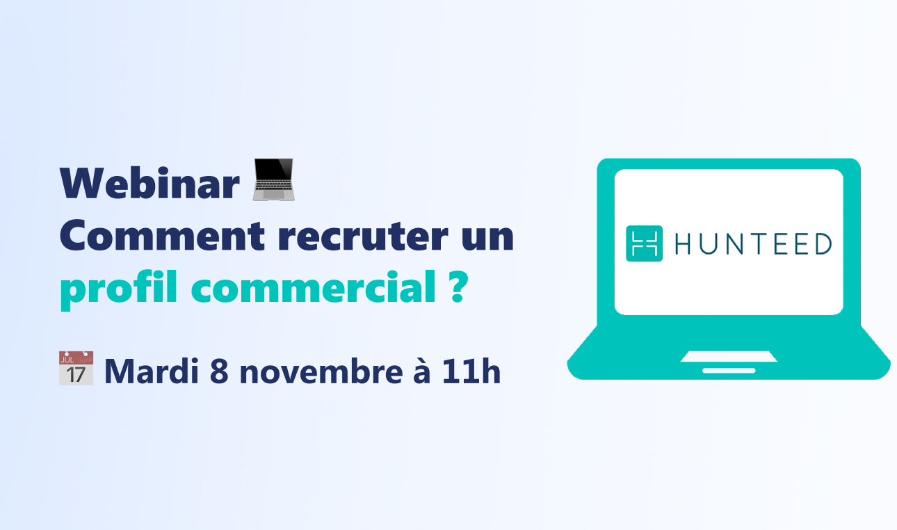 Hunteed - Webinar - Comment recruter un profil commercial en Suisse